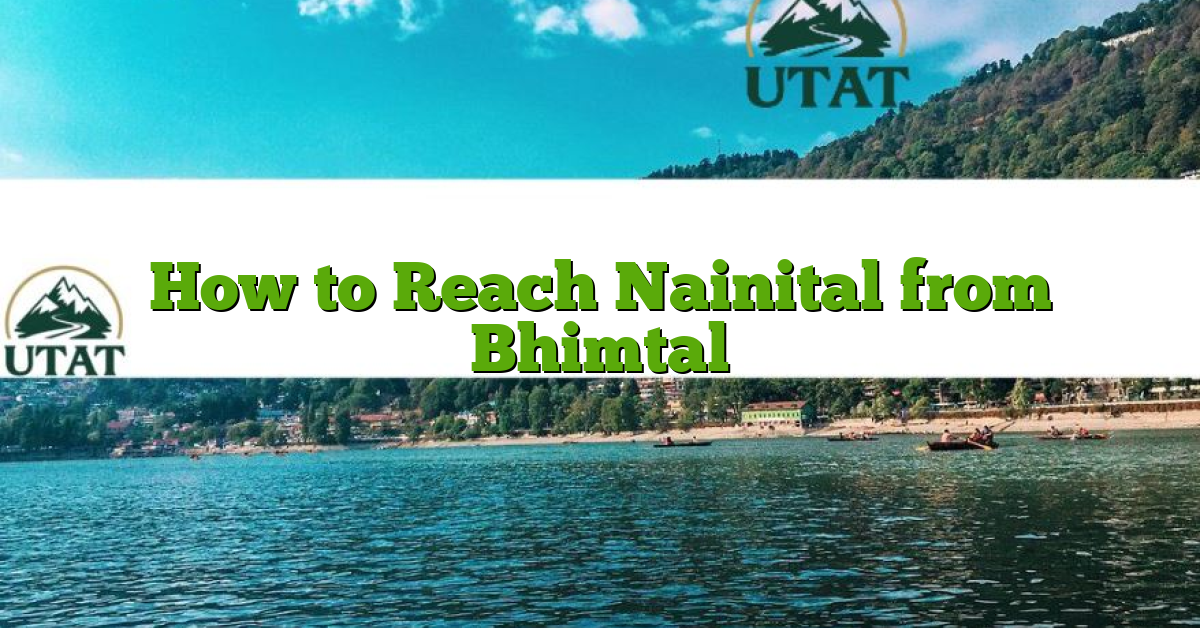 How to Reach Nainital from Bhimtal | Uttarakhand Tour and Travels