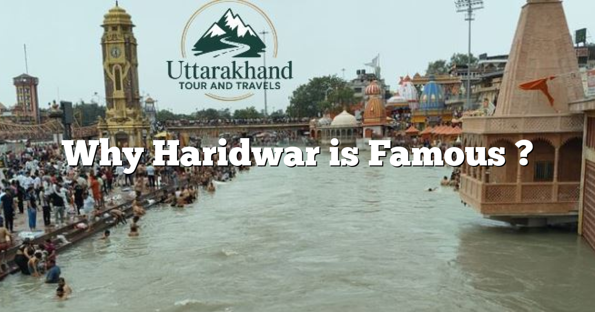Why Haridwar is Famous ? | Uttarakhand Tour and Travels